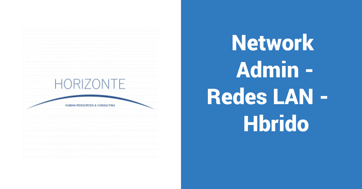 Empleo de Network Admin - Redes LAN - Híbrido en Benito Juárez,CDMX-109423-MX